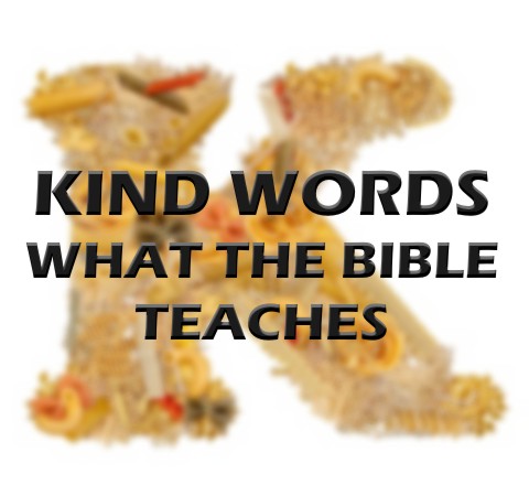 What Does The Bible Teach About Kind Words?