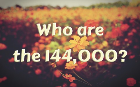 Who Are The 144,000 In The Book Of Revelation?