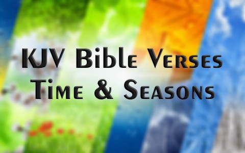 10 Great KJV Bible Verses About Time and Seasons