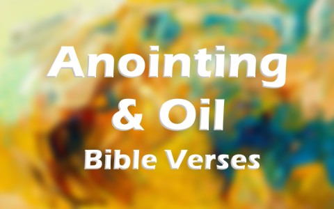 Top 10 Bible Verses About Anointing and Oil