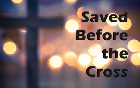 How Were People Saved Before Christ And The Cross?