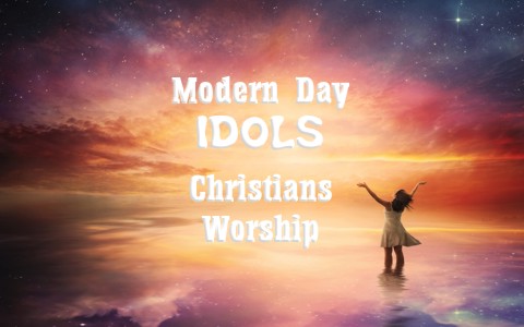 What Are Modern Day Idols Christians Can Worship?